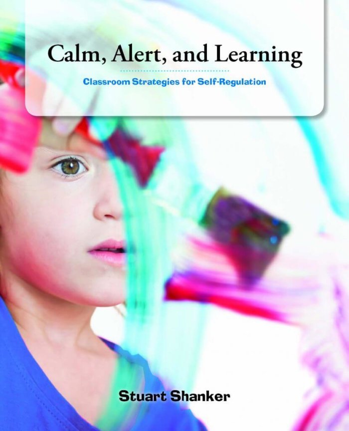 Calm, Alert and Learning - Classroom Strategies for Self-Regulation ...