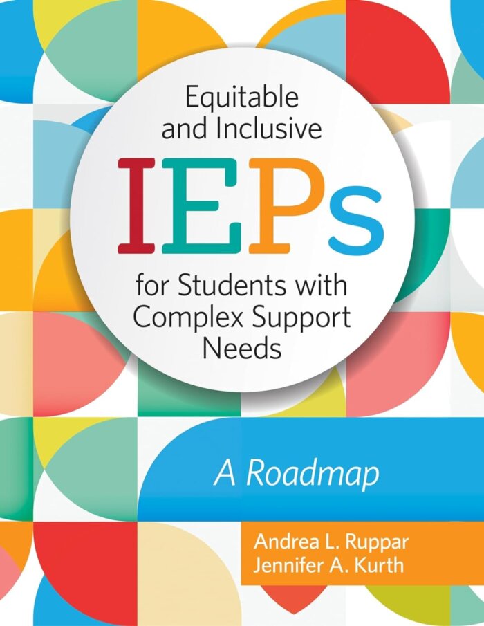 Equitable and Inclusive IEPs for Students with Complex Support Needs ...