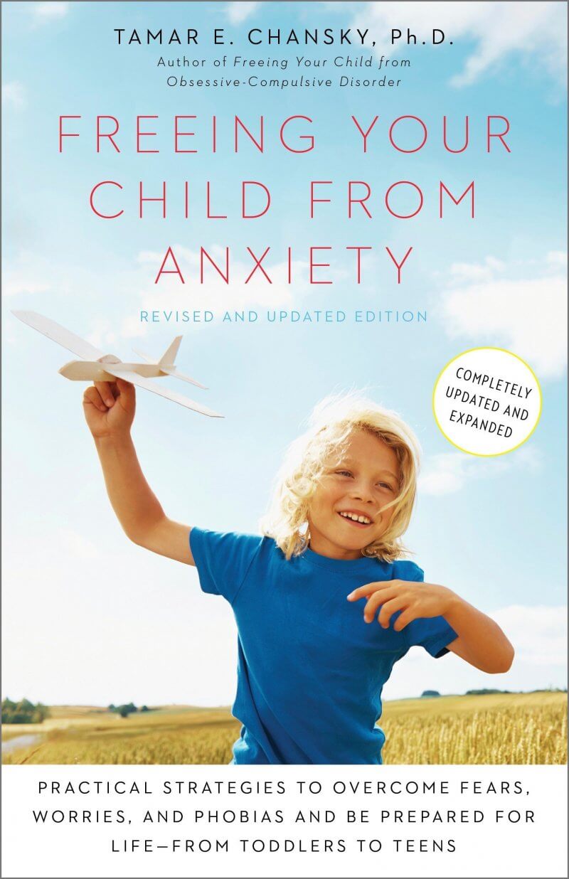 Freeing Your Child from Anxiety: Practical Strategies to Overcome Fears ...