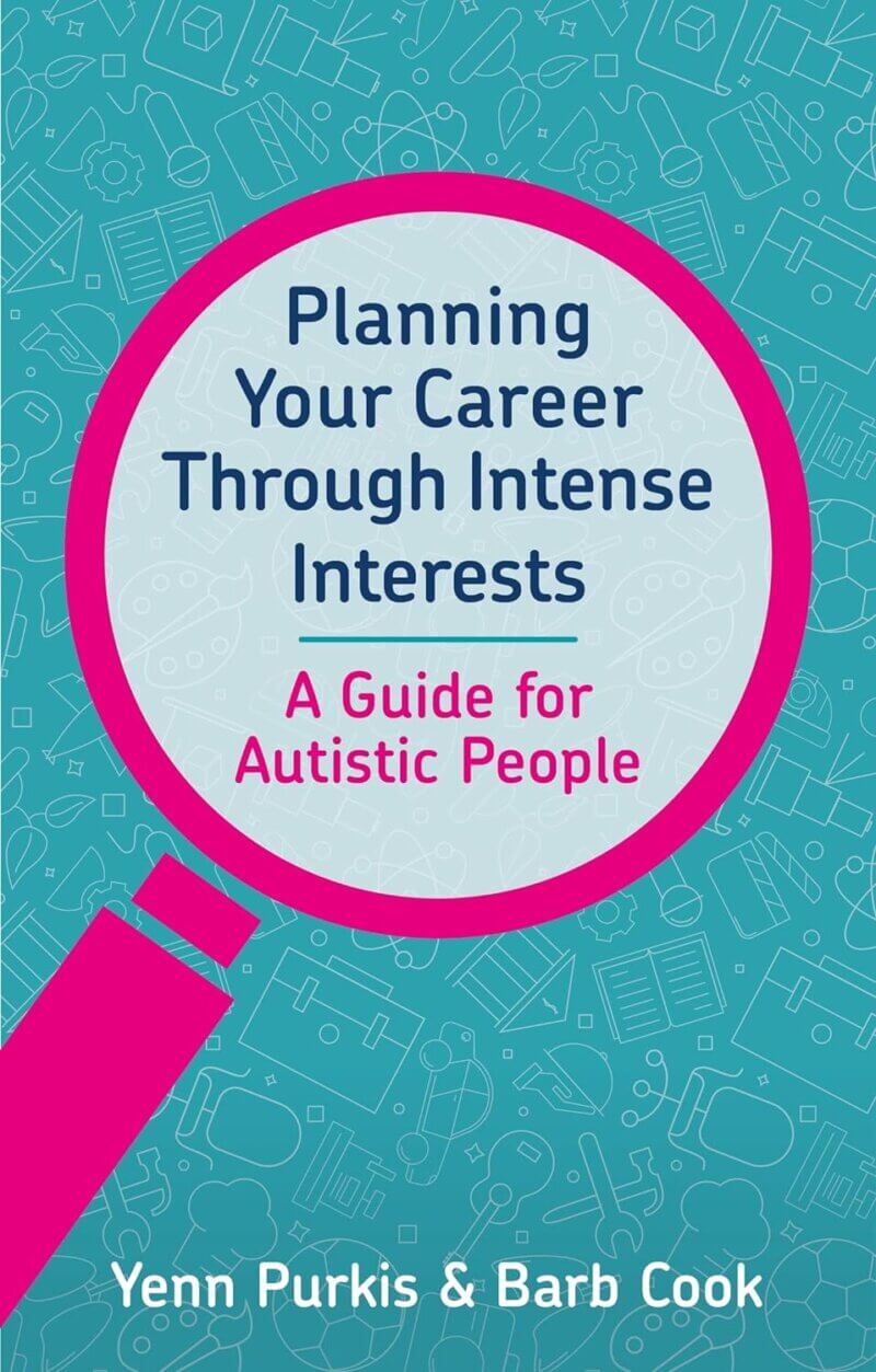 Planning Your Career Through Intense Interests - Autism Awareness