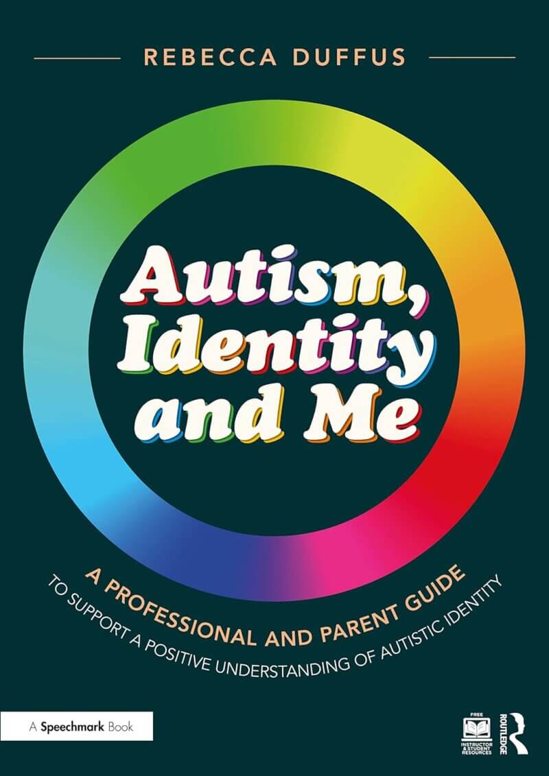 Autism, Identity and Me - A Professional and Parent Guide to Support a ...
